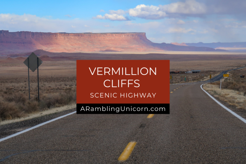 Vermillion Cliffs Scenic Highway Road Trip - A Rambling Unicorn